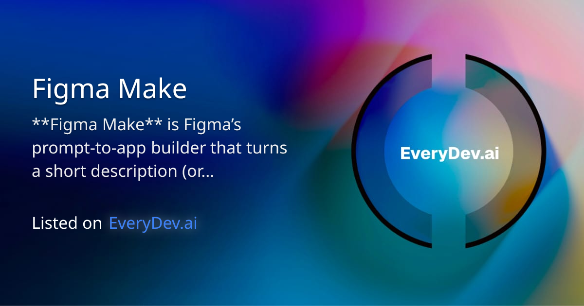 Figma Make - AI Tool for Devs | EveryDev.ai