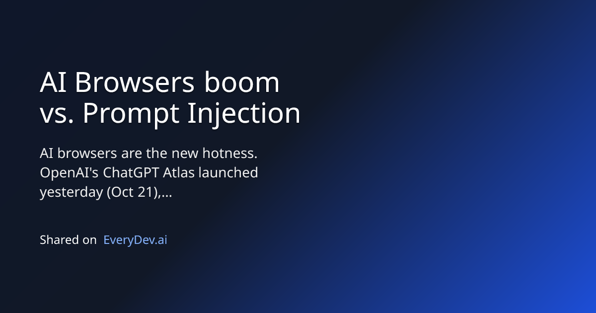 AI Browsers boom vs. Prompt Injection - AI Development Discussion ...