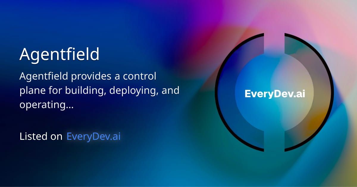 Agentfield - AI Tool for Devs | EveryDev.ai