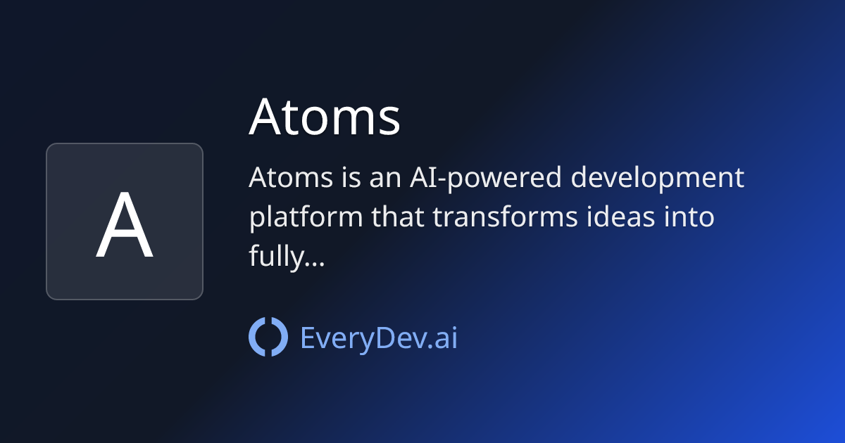 Atoms - AI Tools for Devs | EveryDev.ai