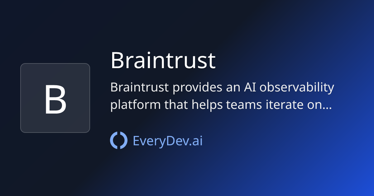 Braintrust - AI Tool for Devs | EveryDev.ai