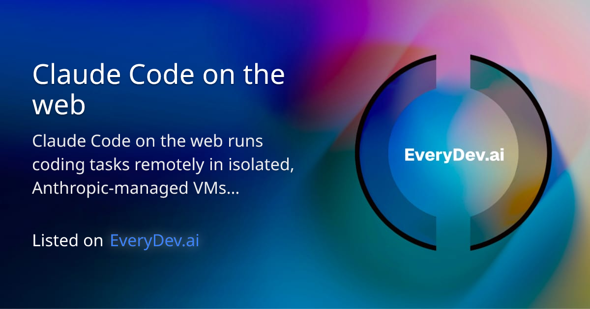 Claude Code on the web - AI Tool for Devs | EveryDev.ai