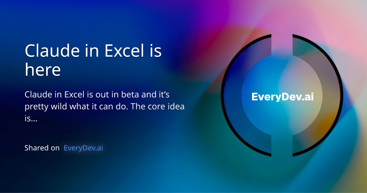 Claude in Excel is here | EveryDev.ai