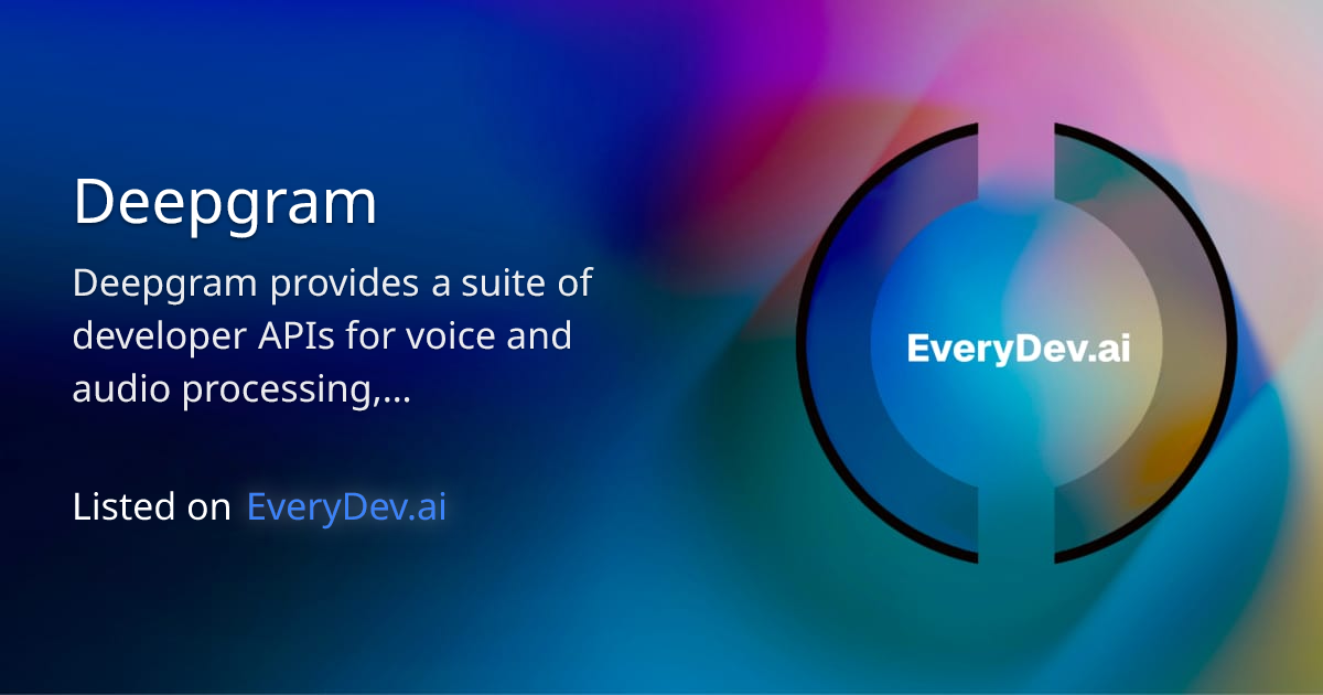 Deepgram - AI Tool for Devs | EveryDev.ai