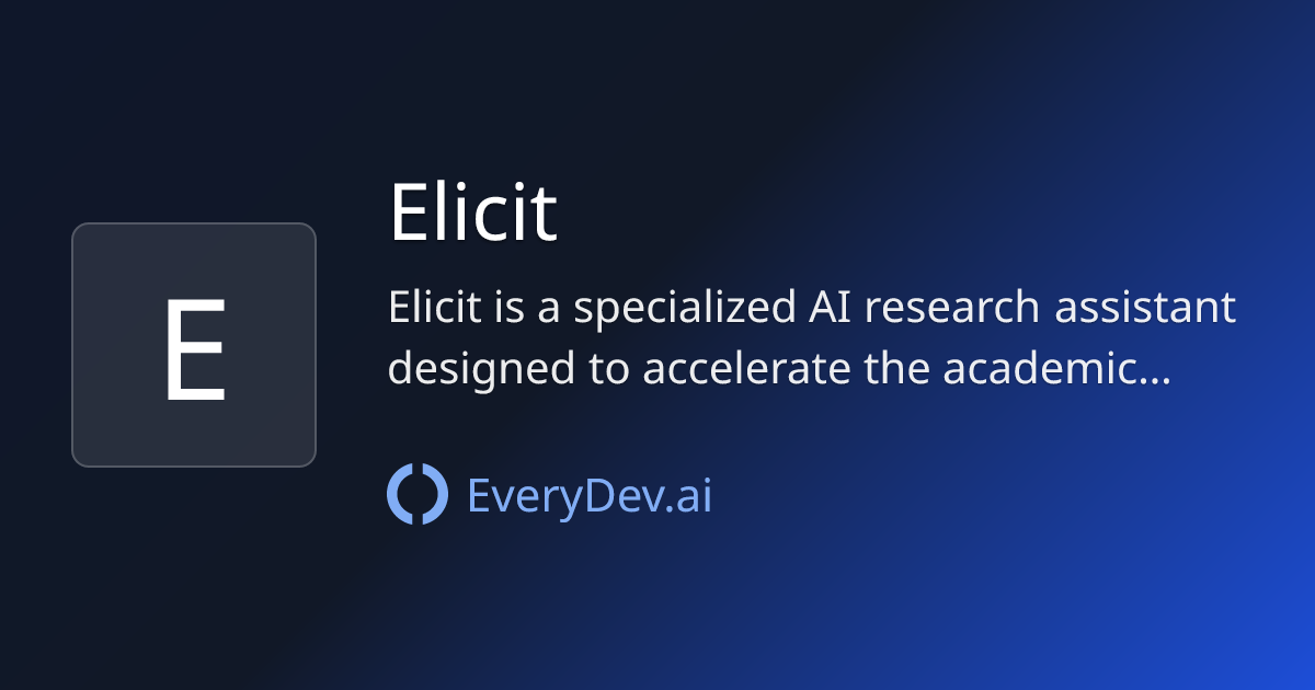 Elicit - AI Tool for Devs | EveryDev.ai