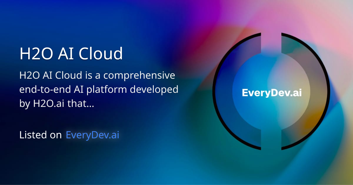 H2O AI Cloud - AI Tool for Devs | EveryDev.ai