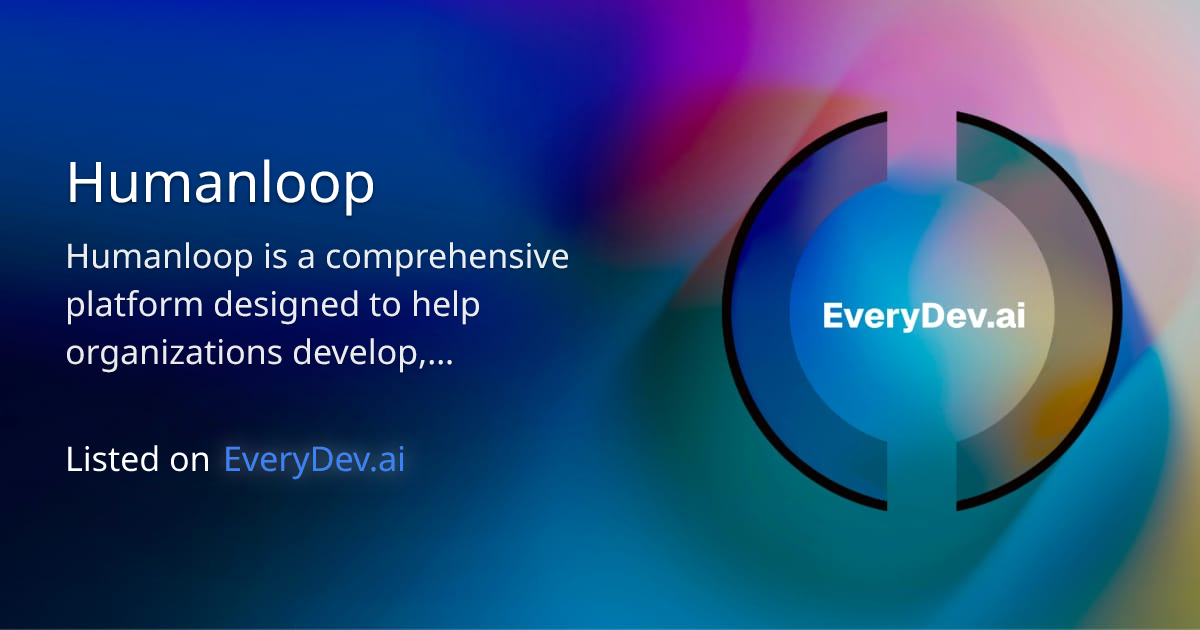 Humanloop - LLM Evaluation and Prompt Management | EveryDev.ai
