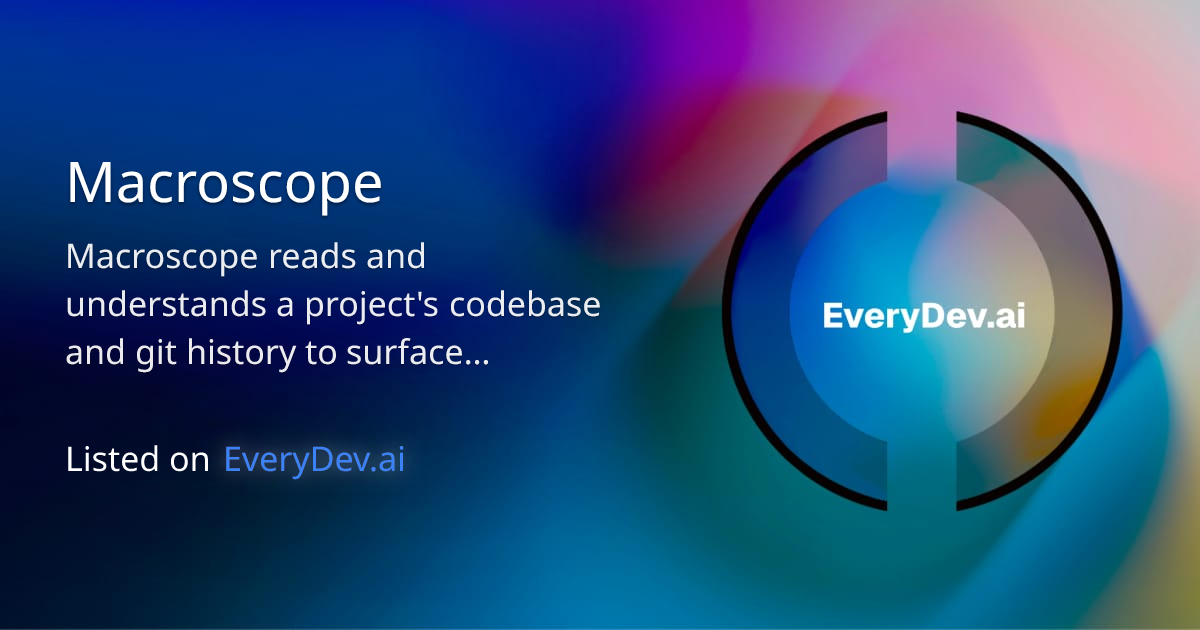 Macroscope - AI Tool for Devs | EveryDev.ai