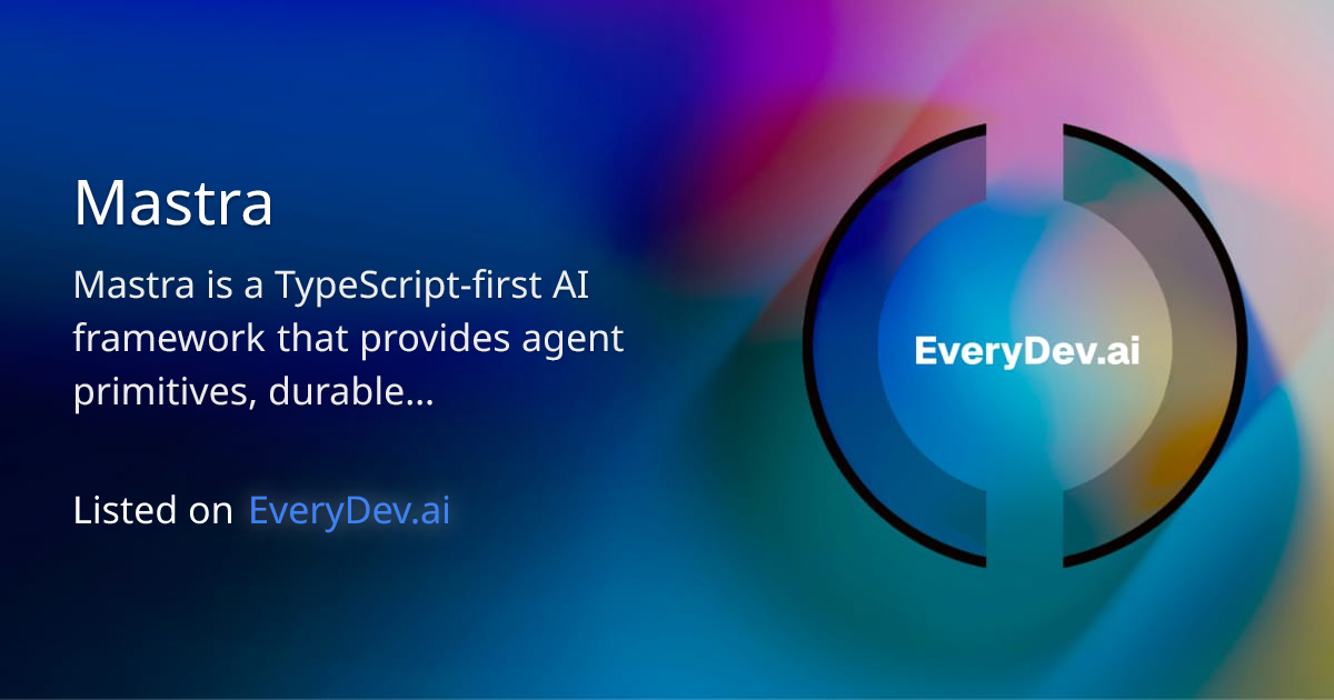 Mastra - AI Tool for Devs | EveryDev.ai