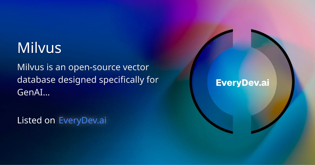 Milvus - AI Tools for Devs | EveryDev.ai
