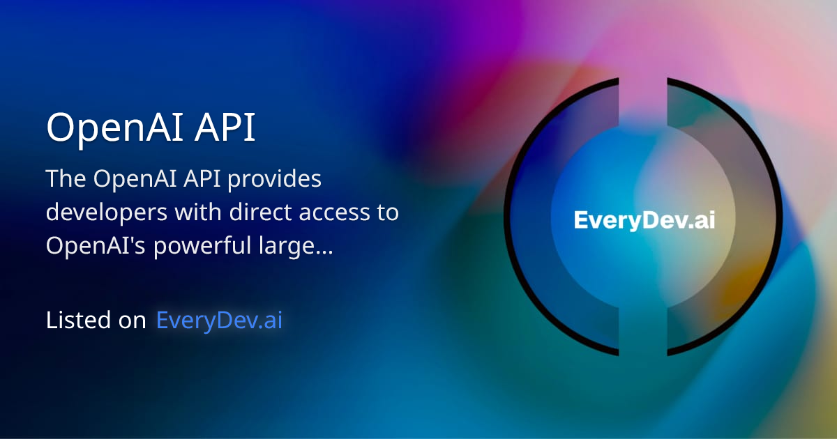 OpenAI API - AI Tool for Devs | EveryDev.ai