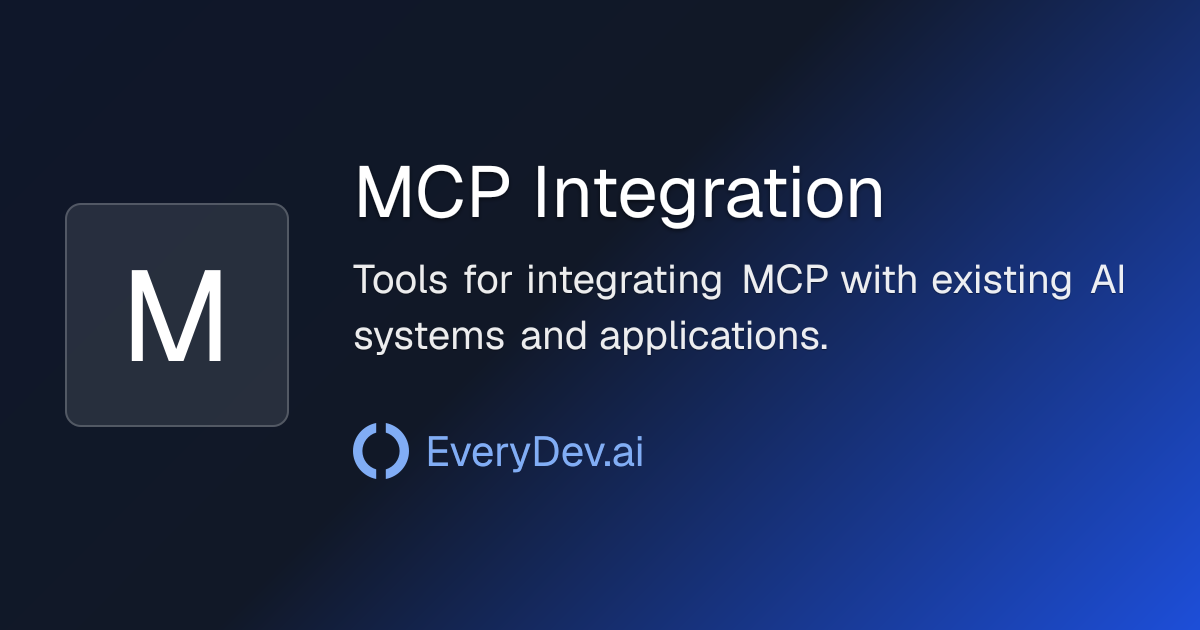 MCP Integration - AI Development Topic | EveryDev.ai