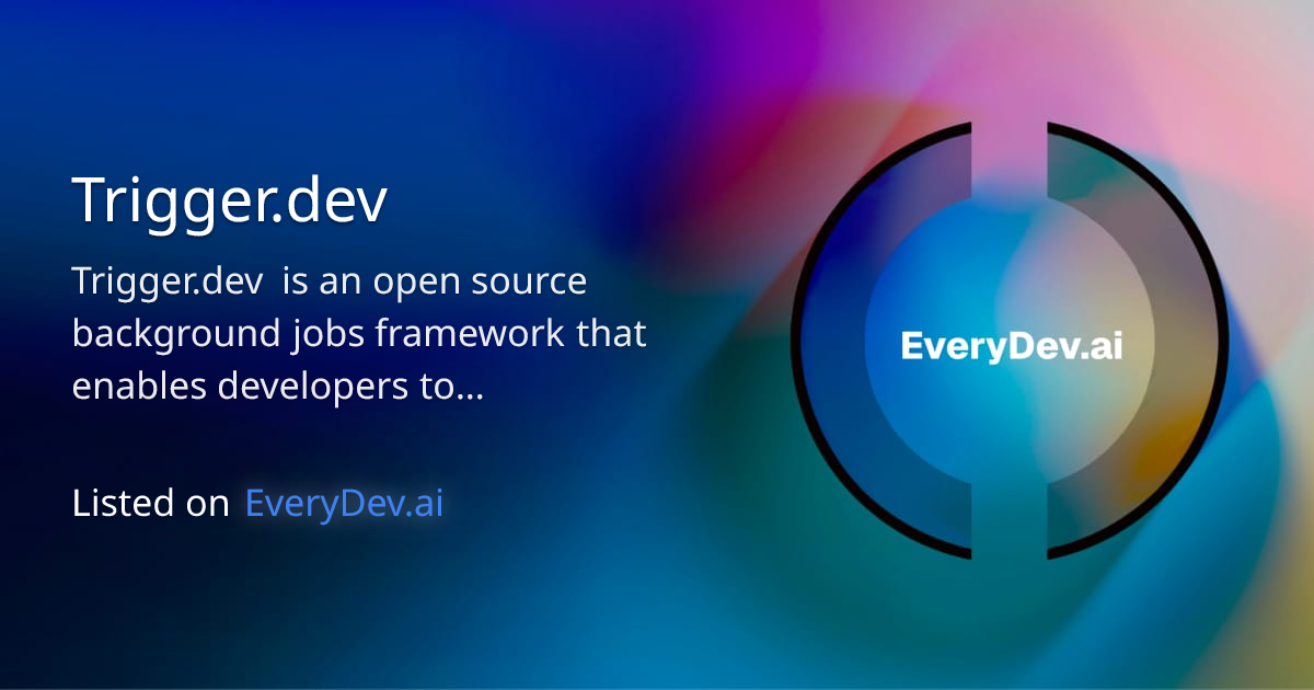 Trigger.dev - TypeScript Background Jobs Framework | EveryDev.ai