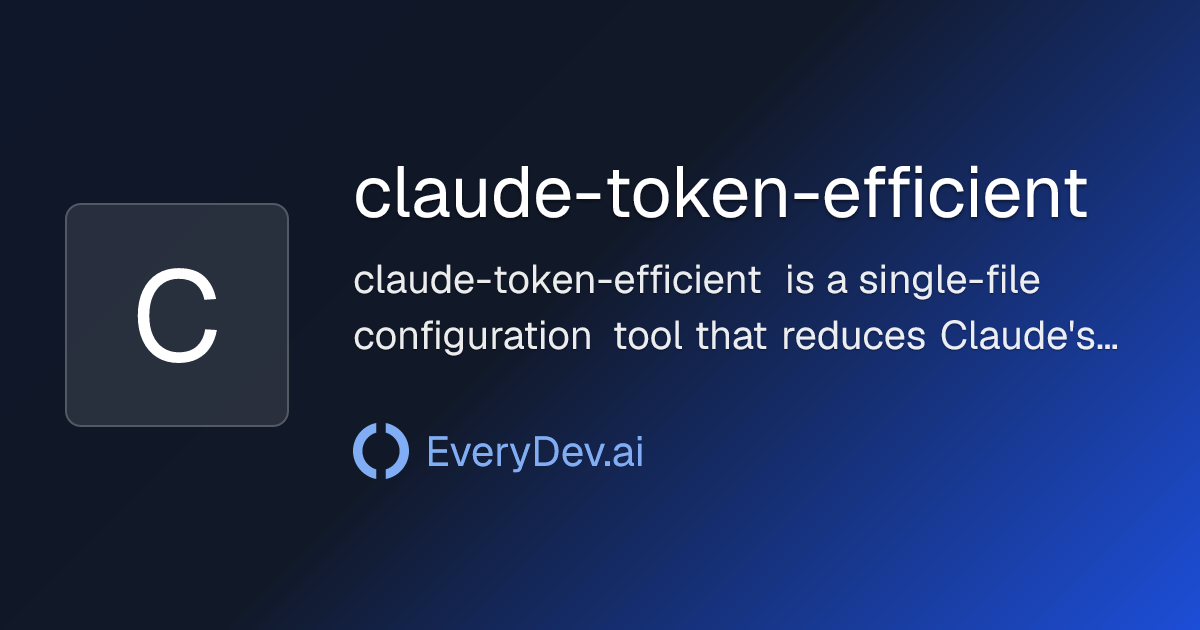 claude-token-efficient - Claude Output Token Reducer | EveryDev.ai