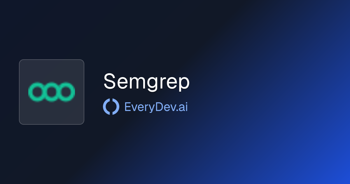 Semgrep - SAST and AppSec Platform | EveryDev.ai