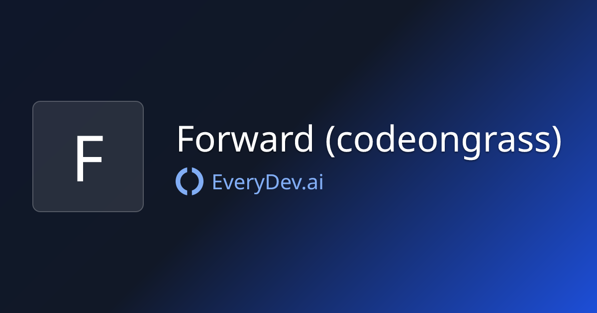 Forward (codeongrass) - 1 AI Tool | EveryDev.ai